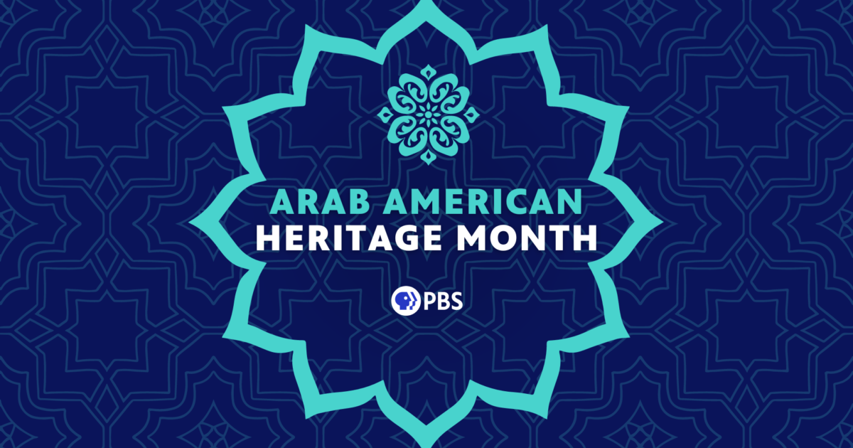 Arab American History National Arab American Heritage Month, April